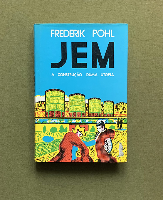 JEM : A Construção de uma Utopia — FREDERIK POHL — (1986) | 1870 L i v ...