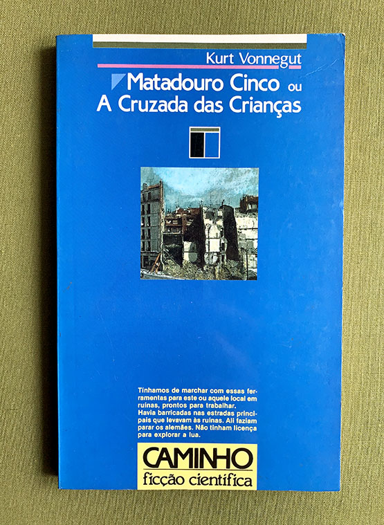 KURT VONNEGUT — MATADOURO CINCO ou A Cruzada das Crianças — (Caminho de ...